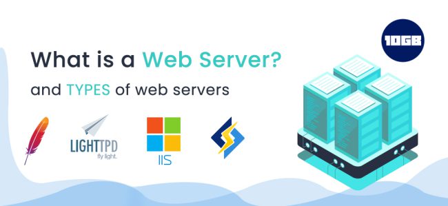 What is a Web Server? and Types of Web Server | 10GB Hosting