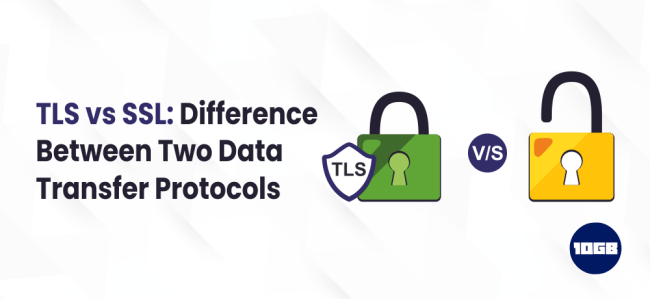 TLS vs SSL: Difference Between Two Data Transfer Protocols