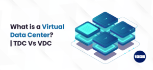 What is a Virtual Data Center? | TDC Vs VDC